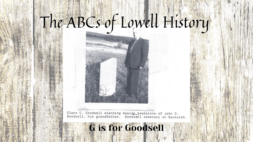 The ABCs of Lowell History: G is for Goodsell - Lowell's First Look