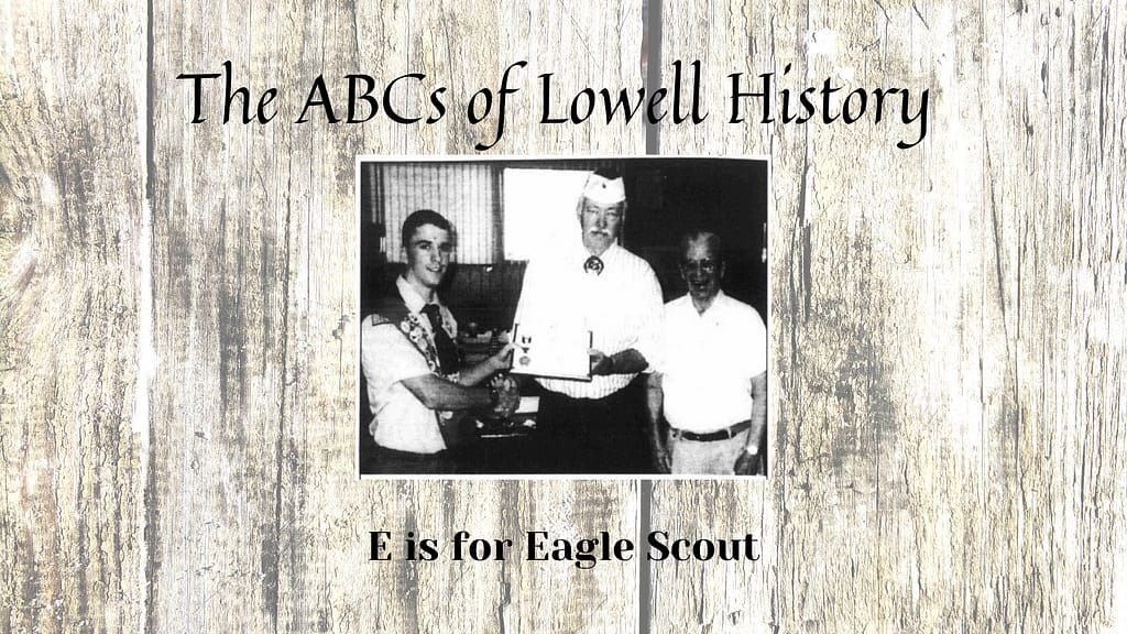 The ABCs of Lowell History: E is for Eagle Scout - Lowell's First Look