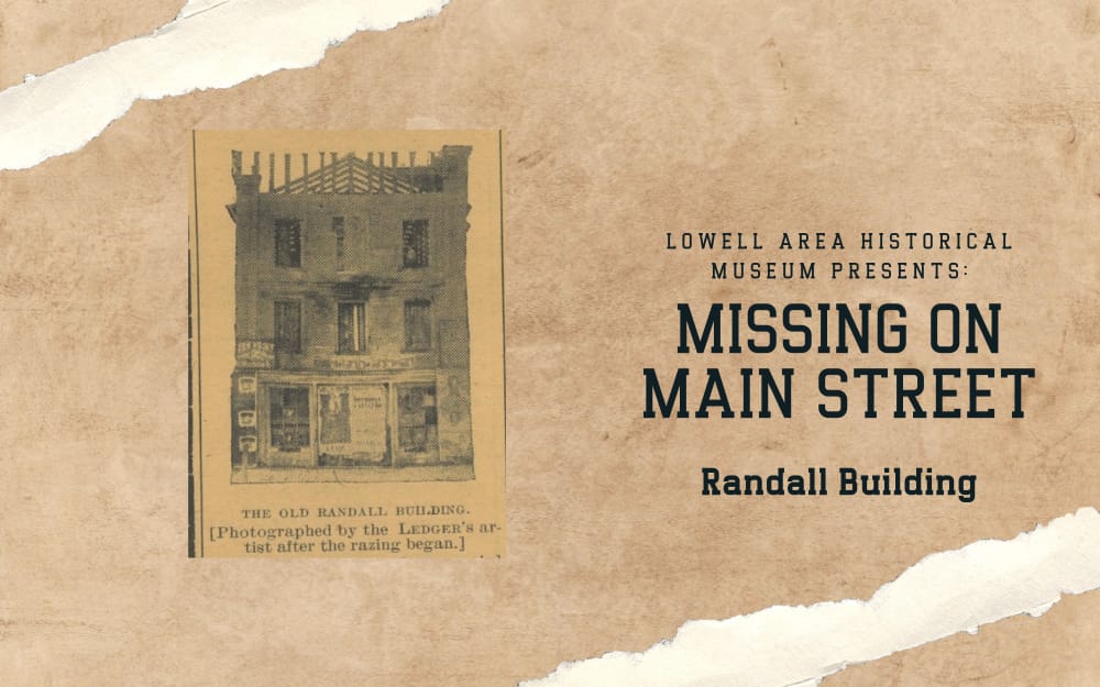 Missing Along Main Street: Randall Building - Lowell's First Look
