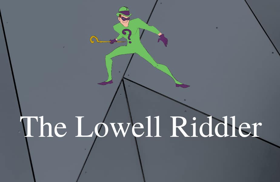 The Lowell Riddler Returns This Summer - Lowell's First Look