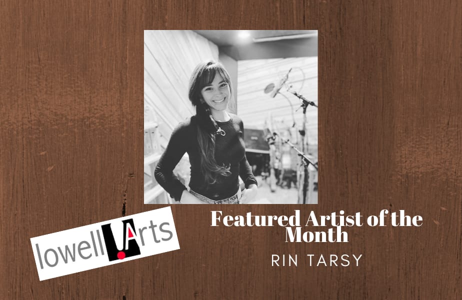 LowellArts Featured Artist for October 2022: Rin Tarsy - Lowell's First ...