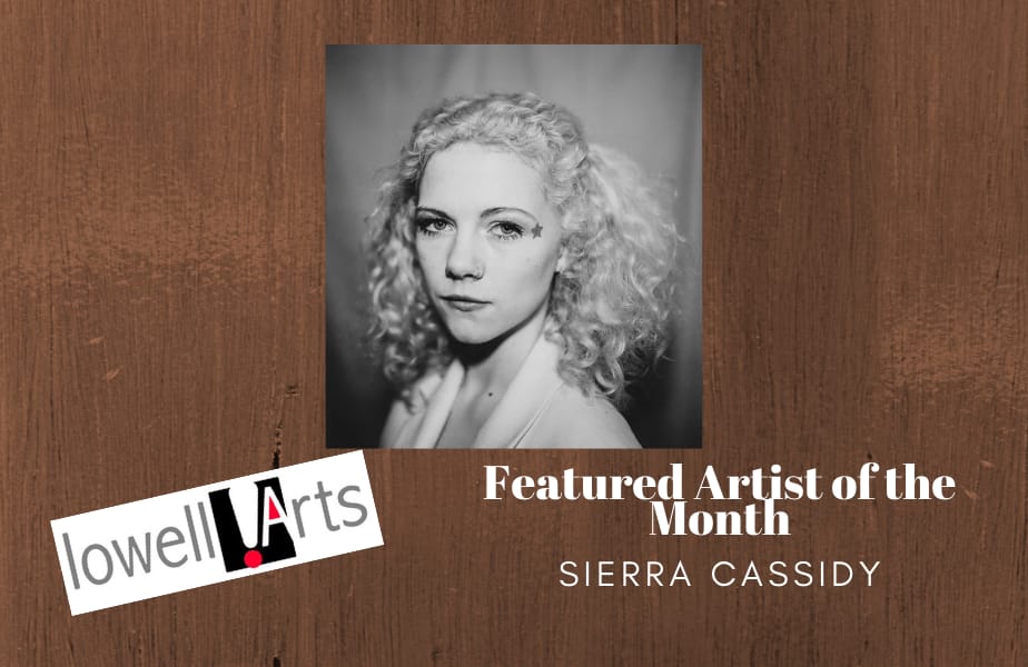 November LowellArts Featured Artist of the Month: Sierra Cassidy ...
