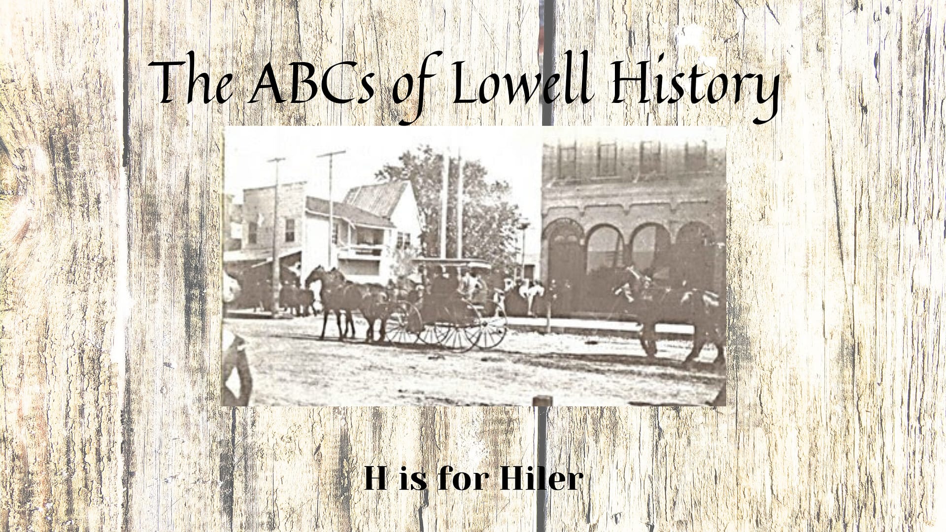 The ABCs of Lowell History: H is for Hiler - Lowell's First Look