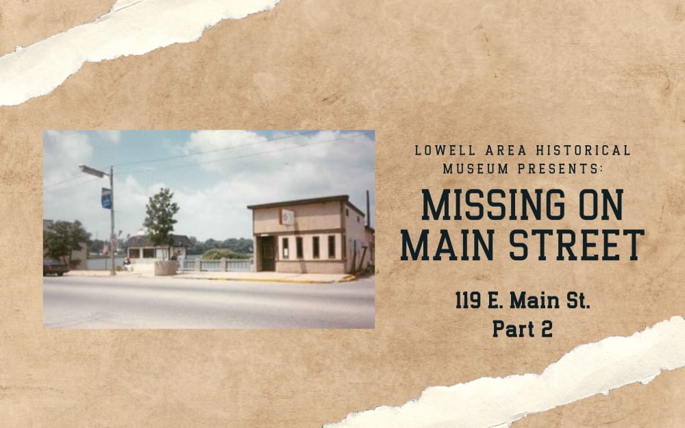 Missing Along Main Street: 119 E. Main St., Part 2 - Lowell's First Look